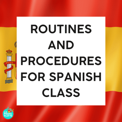 Proven Routines and Procedures for Spanish Class - La Profe Plotts